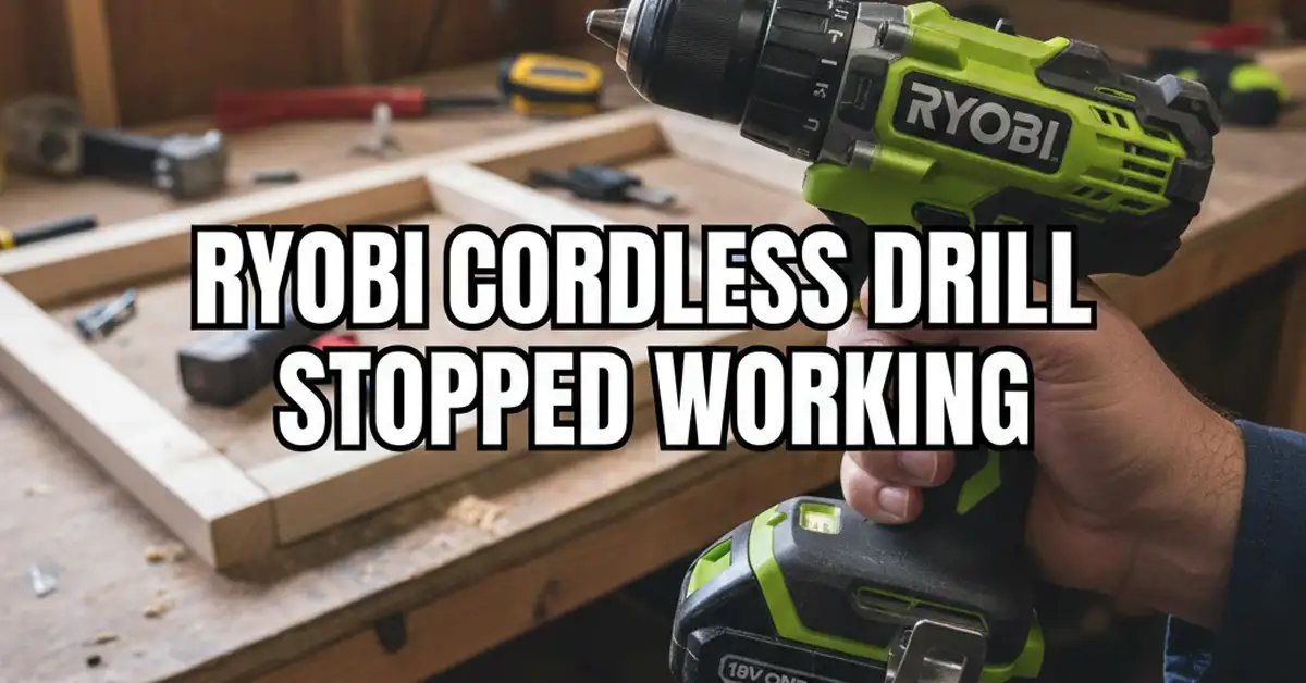 Why My ryobi cordless drill stopped working